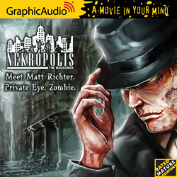 GraphicAudio Releases Zombie Detective Series Nekropolis Archives By GraphicAudio Releases Zombie Detective Series Nekropolis Archives By
